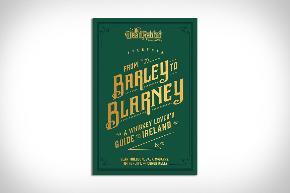 From Barley to Blarney | Uncrate